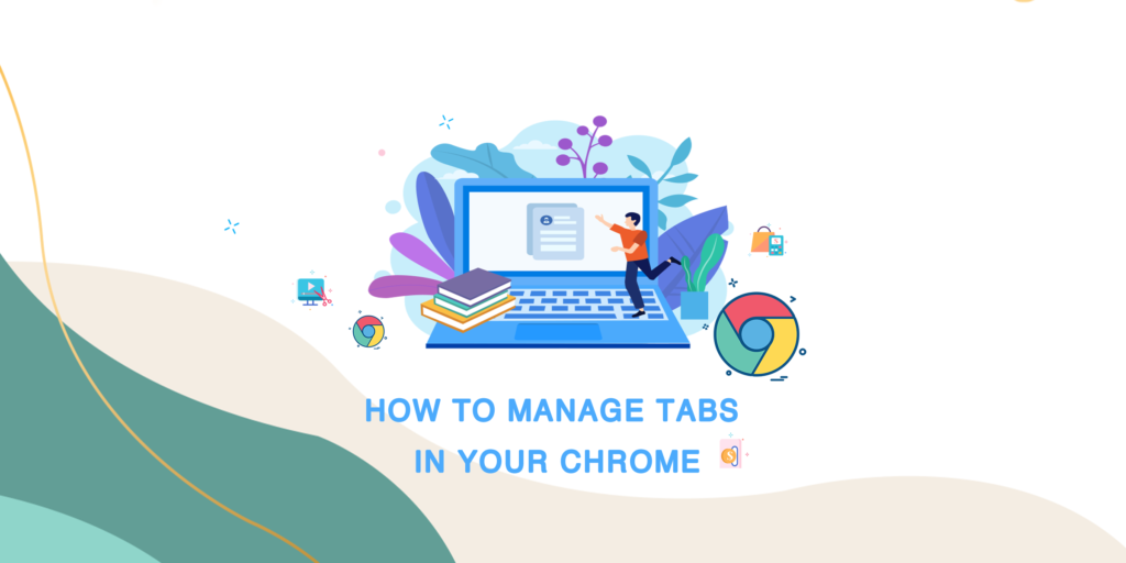 How to Manage Tabs in Your Chrome - Apple & Microsoft News,Tutorials ...